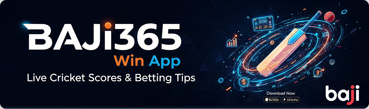 BAJI365 Win App: Live Cricket Scores & Betting Tips